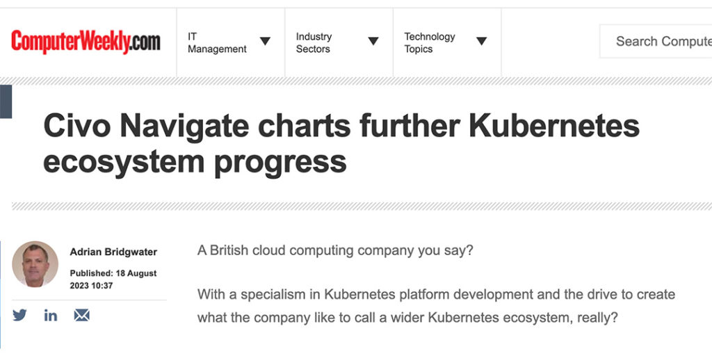 Computer Weekly Reports Civo Navigate charts further Kubernetes ...